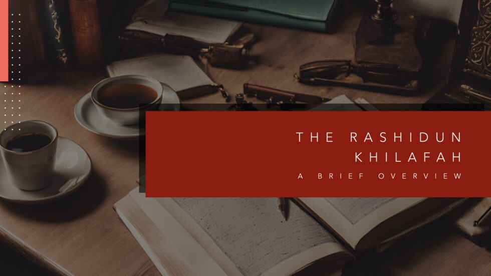 The Rashidun Khilafah and Husain RA - A Brief History | An Nasihah ...